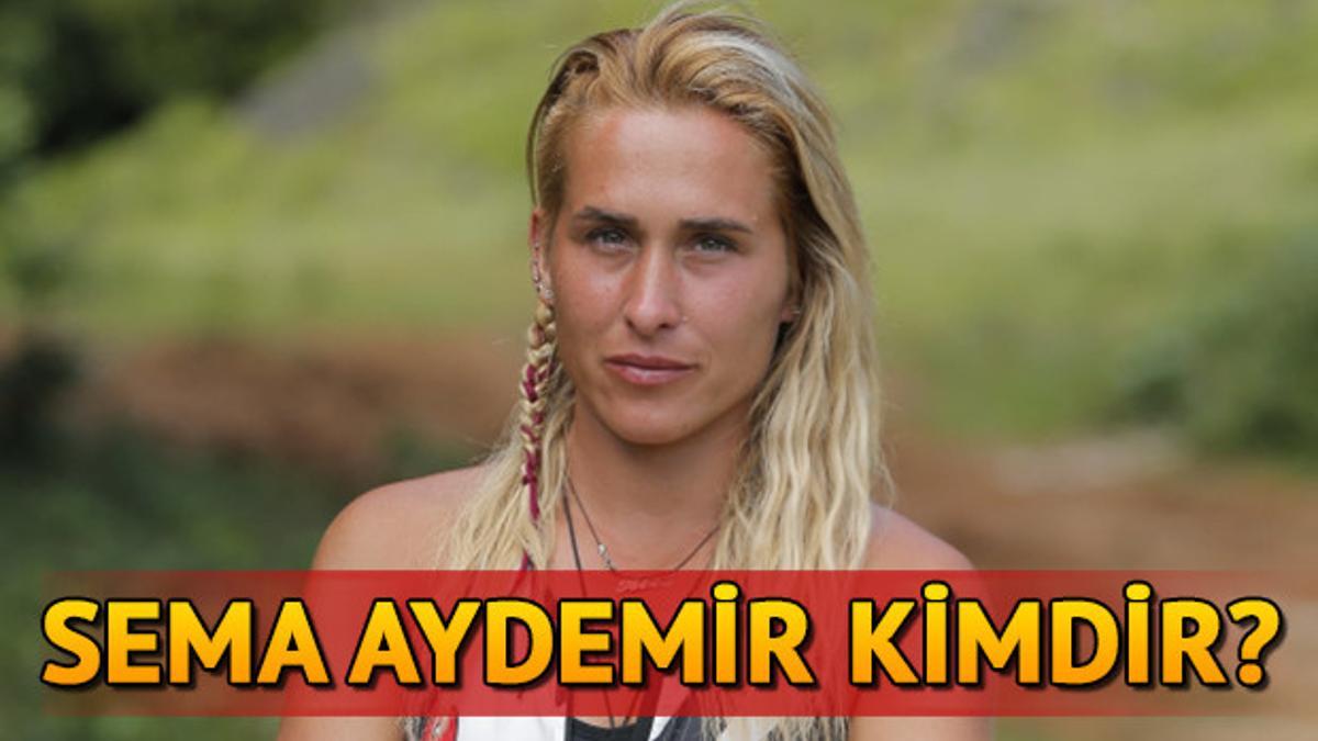 Sema Aydemir kimdir? Survivor Sema Aydemir kaç yaşında?