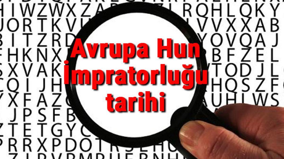 Avrupa Hun İmpratorluğu tarihi - Avrupa Hun Devleti Kuruluşu, Kurucusu ...