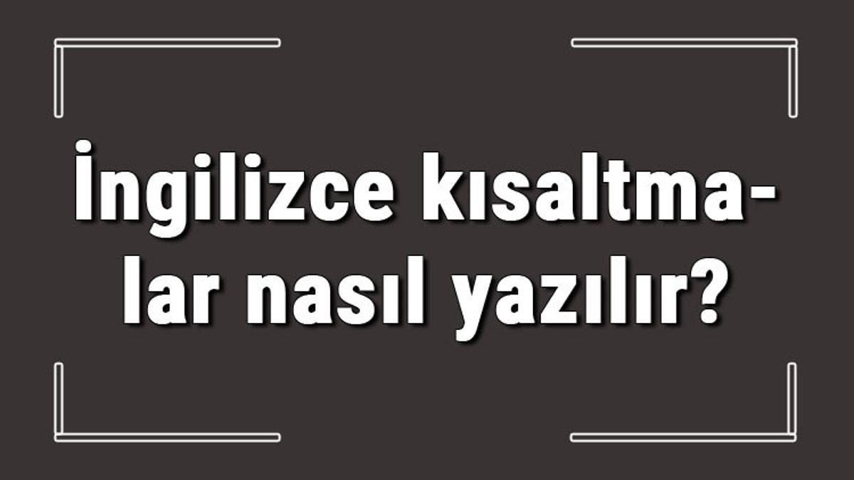 ngilizce K saltmalar Nas l Yaz l r ngilizce de En ok Kullan lan ngilizce K saltmalar Nas l Yaz l r ngilizce de En ok Kullan lan