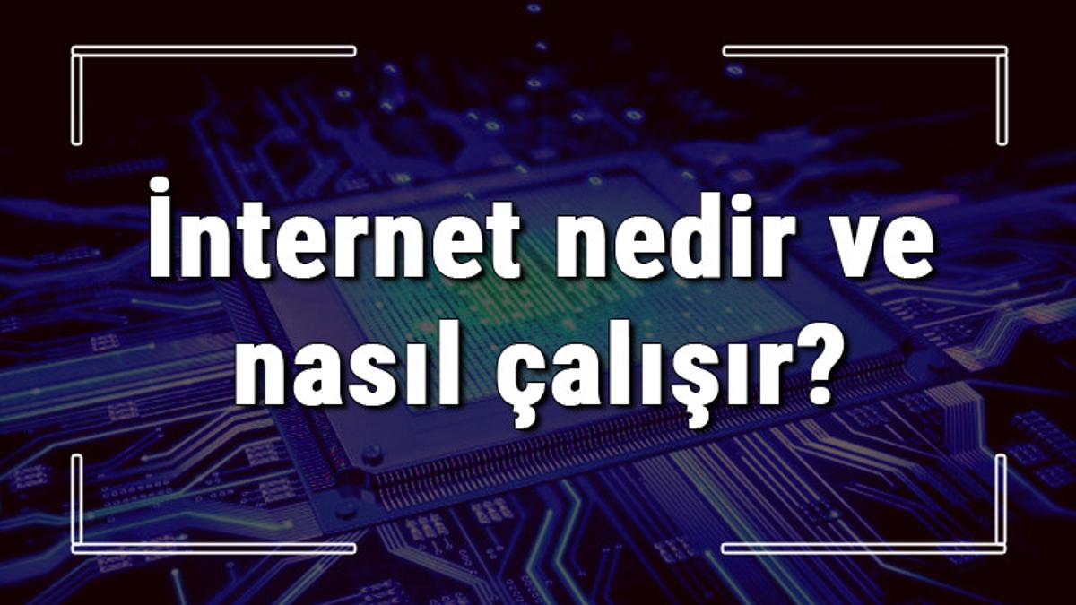 İnternet nedir ve nasıl çalışır? İnterneti ne zaman ve kim bulmuştur ...
