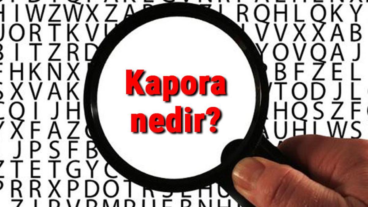 Kapora nedir, geri alınabilir mi? Kapora neden verilir?