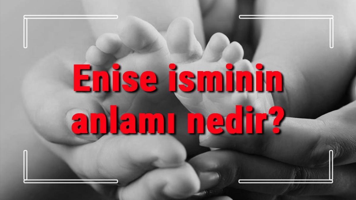 Enise isminin anlamı nedir? Enise ne demek? Enise adının özellikleri ...