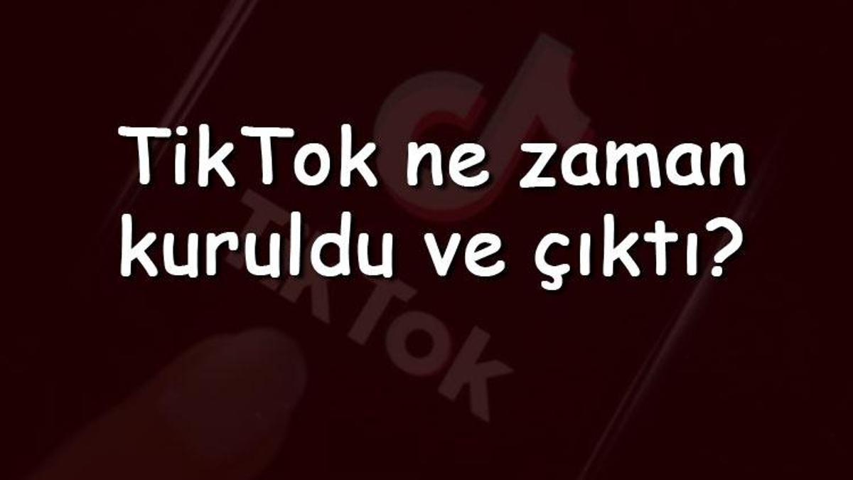 Tiktok Ne Zaman Kuruldu Ve çıktı Tiktokun Ilk Piyasaya Sunulma Tarihi