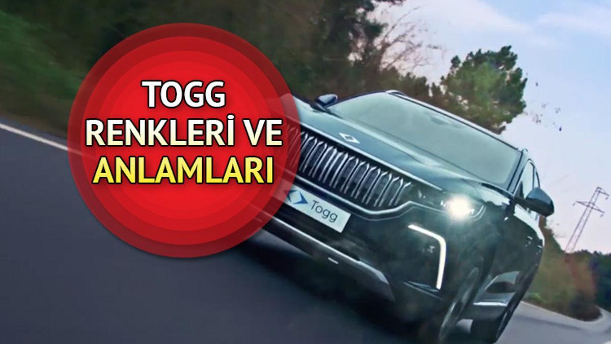 TOGG RENKLERİ VE İSİMLERİ NELER, ne anlama geliyor? TOGG T10X hangi ...