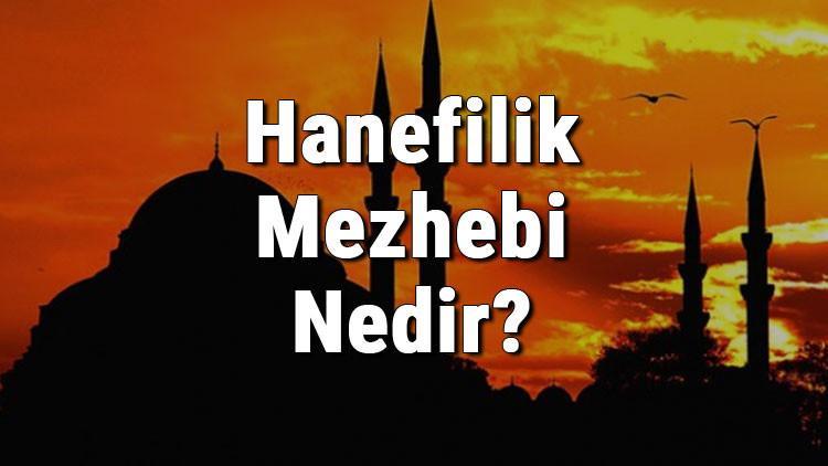Hanefilik Mezhebi Nedir? Kurucusu Kimdir? Hanefi Mezhebinin Özellikleri ...