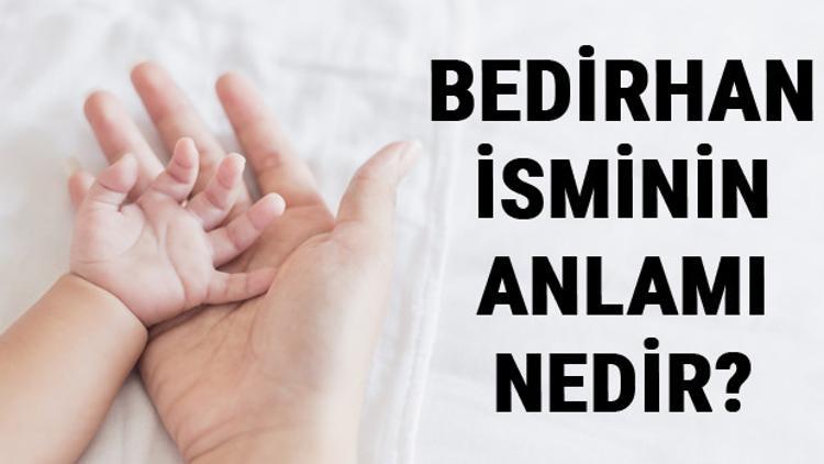 Bedirhan İsminin Anlamı Nedir? Bedirhan Ne Demek? Bedirhan Adının ...