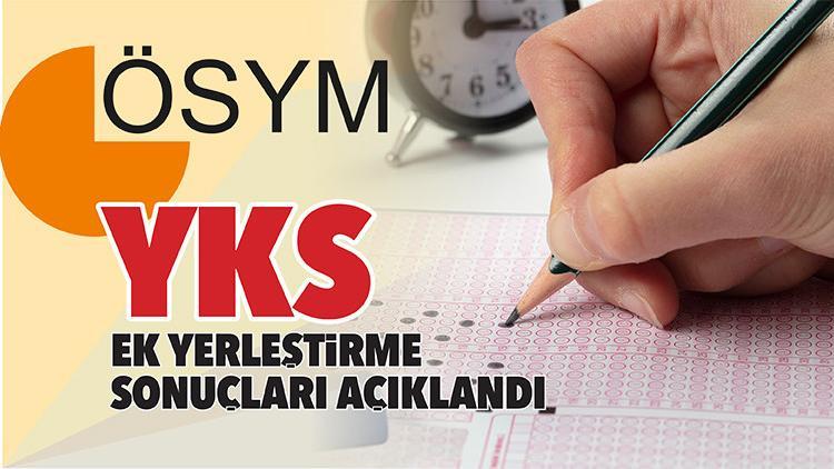YKS ek yerleştirme sonuçları açıklandı - Eğitim Haberleri